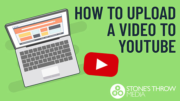 How to upload to YouTube on a web browser? - Stone's Throw Media