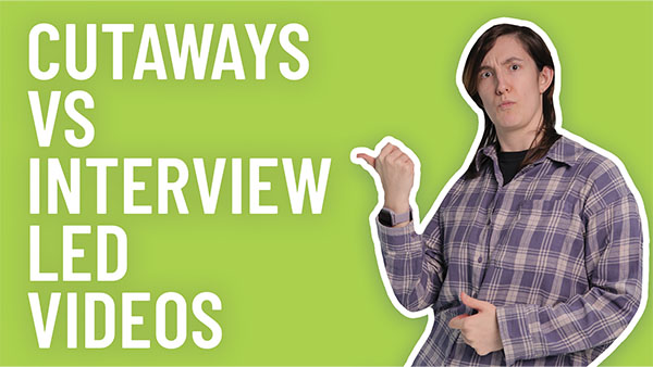 Cutaways vs Interview Led Footage - Stone's Throw Media