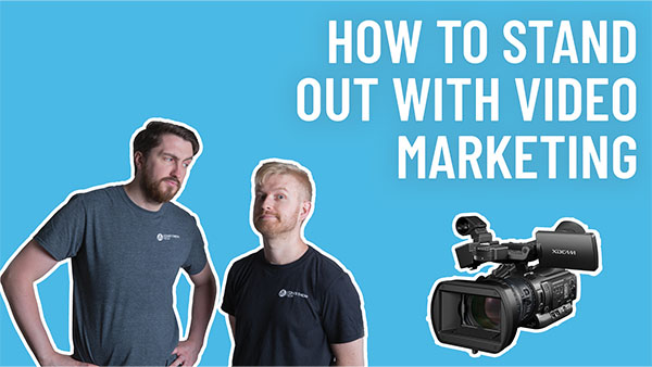 Why use video marketing and how to stand out - Stone's Throw Media